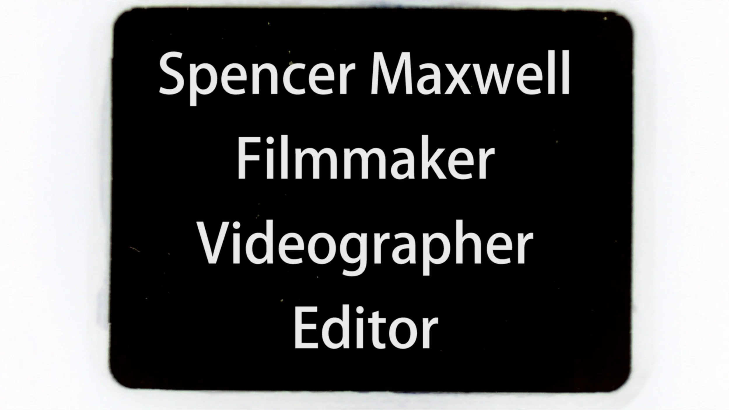 Spencer Maxwell, Filmmaker