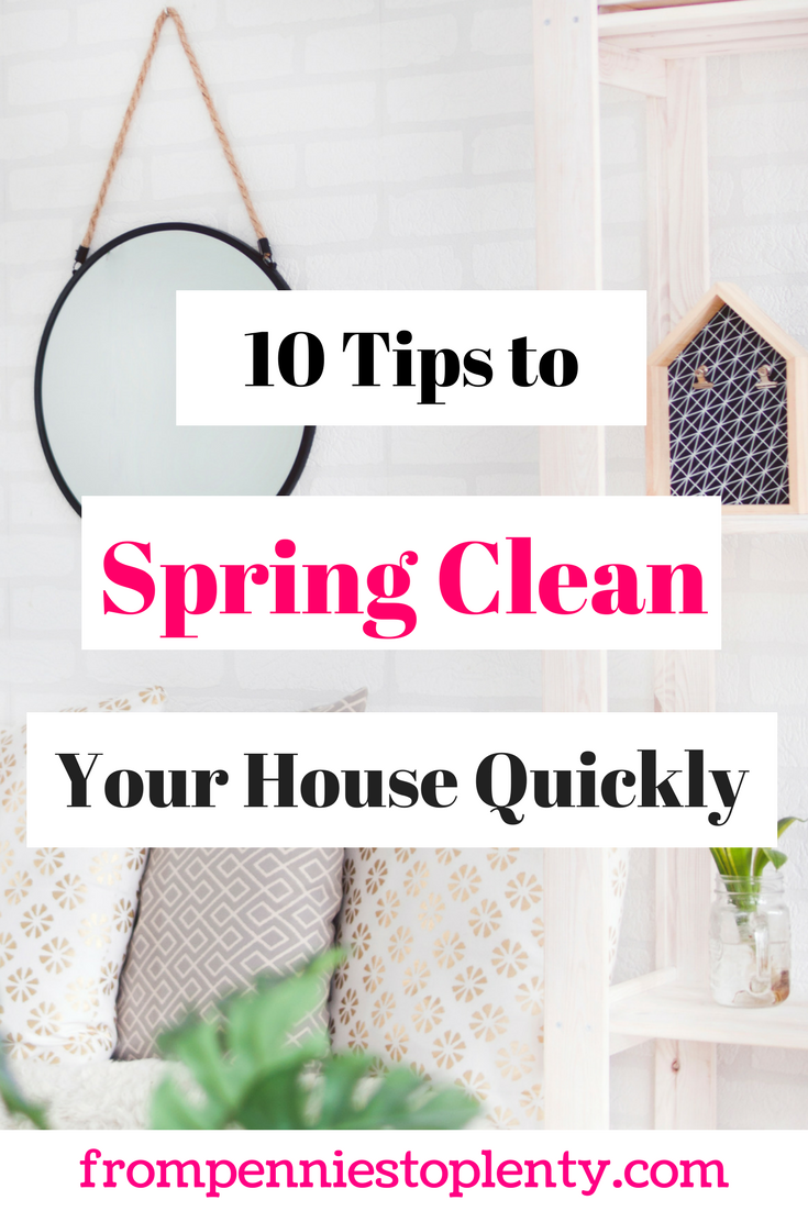 10 Tips to Spring Clean Your House Quickly — From Pennies to Plenty