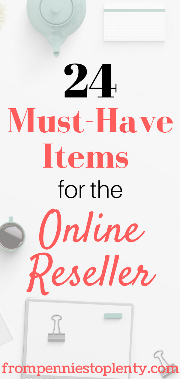 24 Must-Have Items for the Online Reseller — From Pennies to Plenty