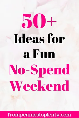 50+ Ideas for a Fun No-Spend Weekend — From Pennies to Plenty