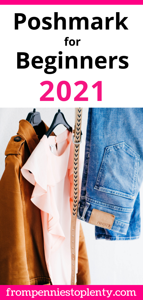 Poshmark for Beginners Complete Guide (2021) — From Pennies to Plenty