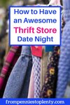 How to Have an Awesome Thrift Store Date Night — From Pennies to Plenty