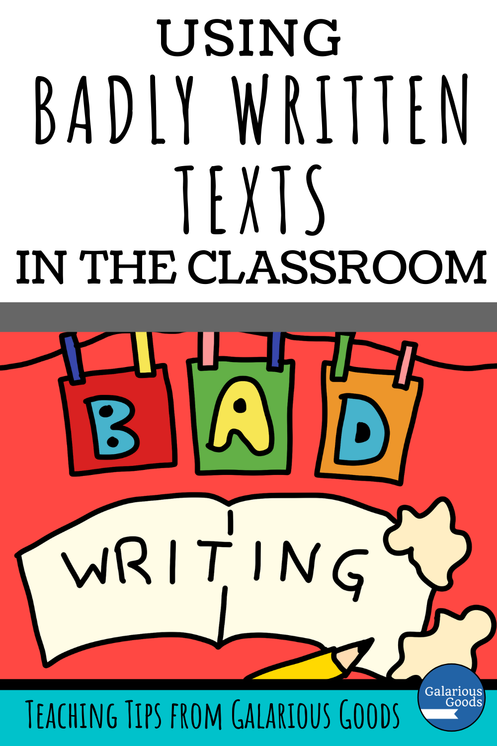 Using Badly Written Texts in the Classroom — Galarious Goods