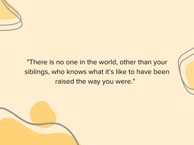32 Siblings Quotes that Encapsulate Your Best Memories