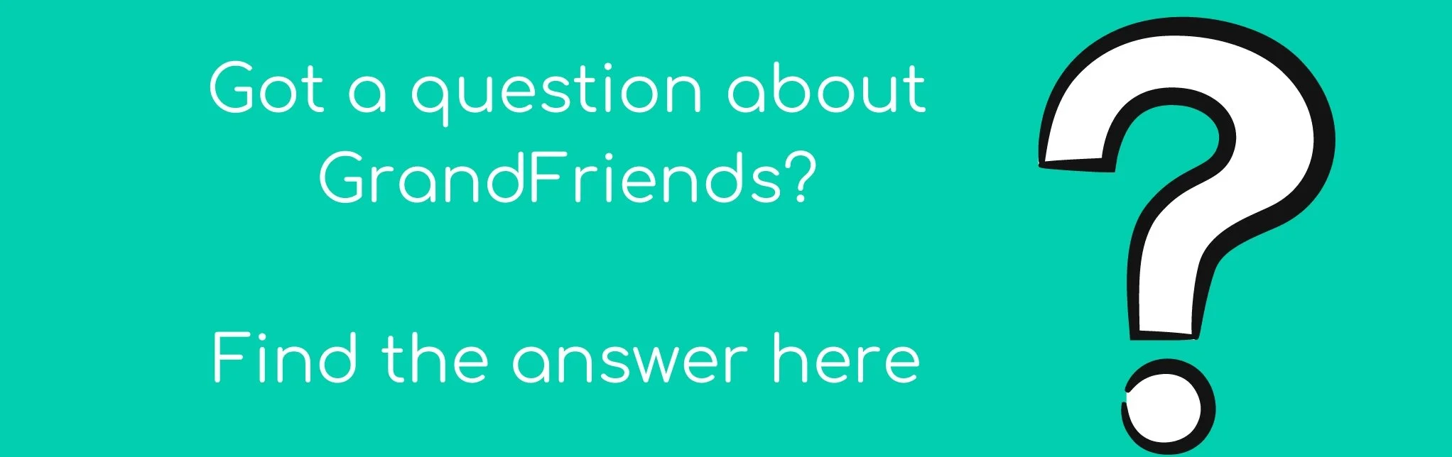FAQs — GrandFriends