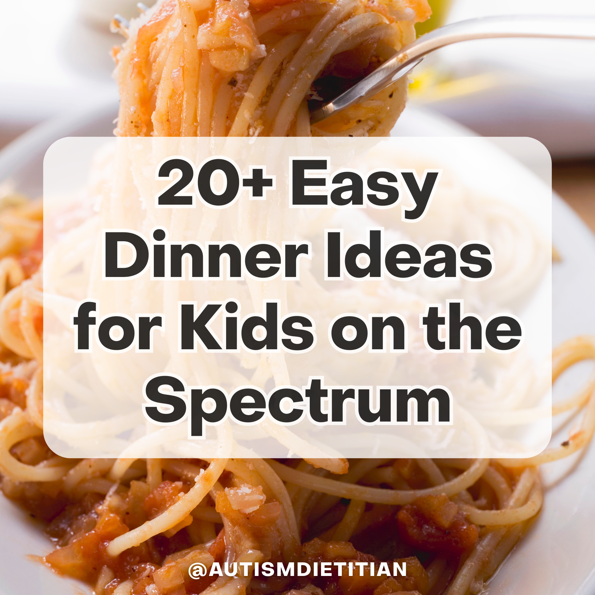 Autism Diet for Kids - Easy Dinners | Autism Dietitian