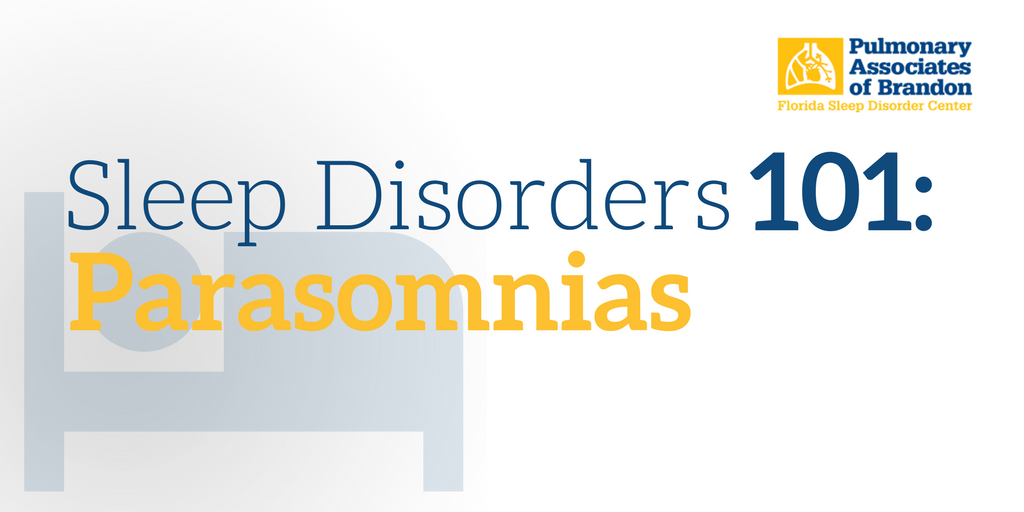 Sleep Disorders 101: Parasomnias — Pulmonary Associates of Brandon