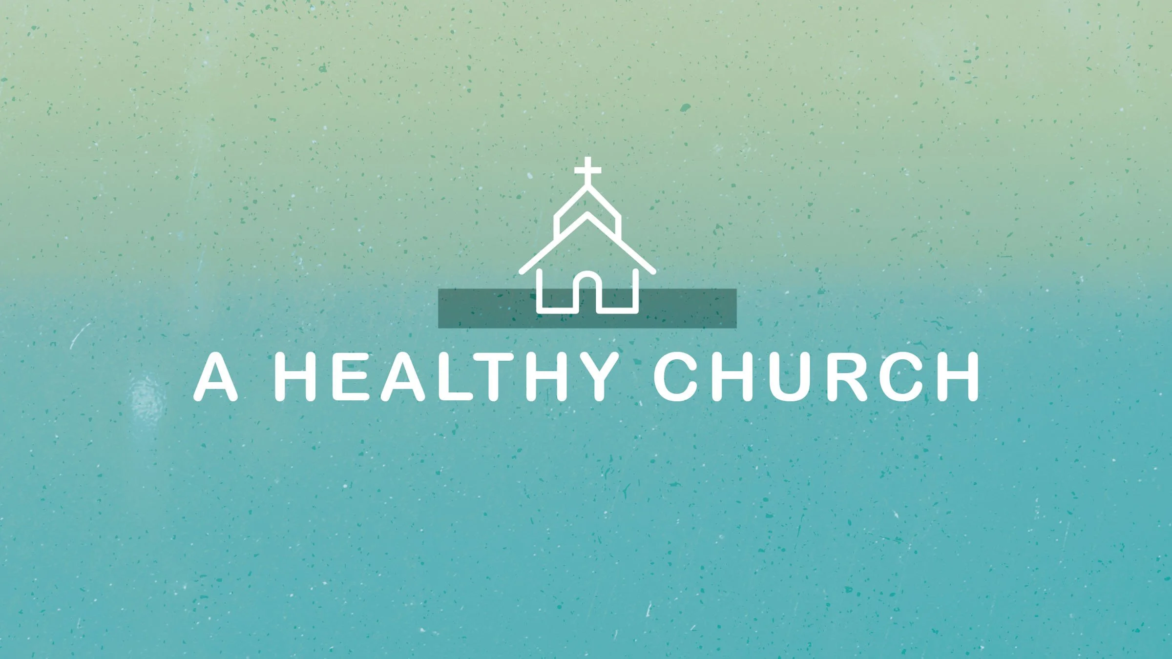 A Healthy Church — Harmony Bible Church