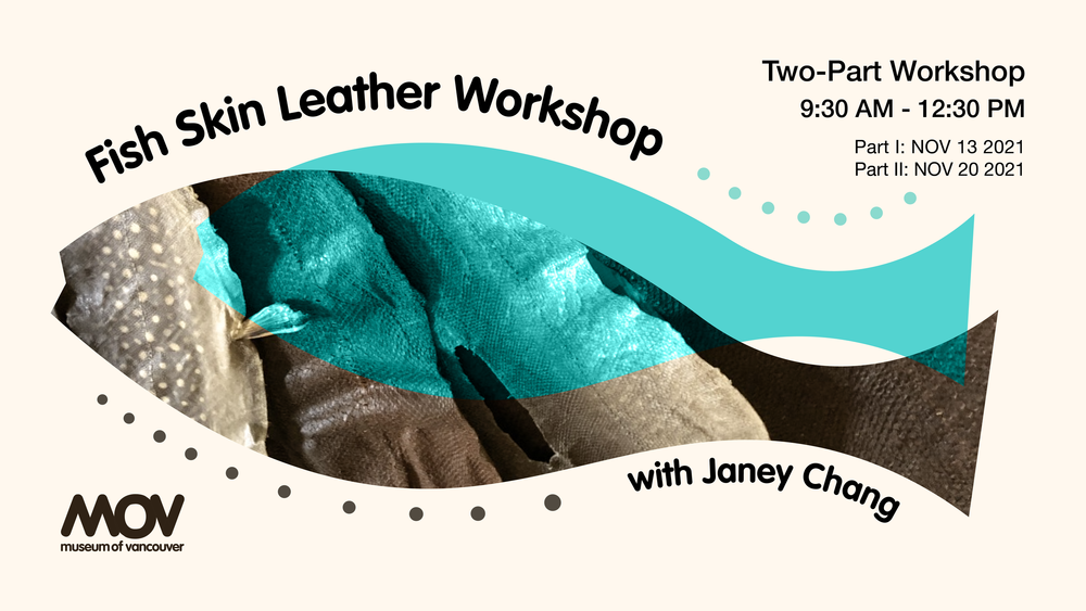 Fish Skin Leather Workshop with Janey Chang — MOV | Museum of Vancouver