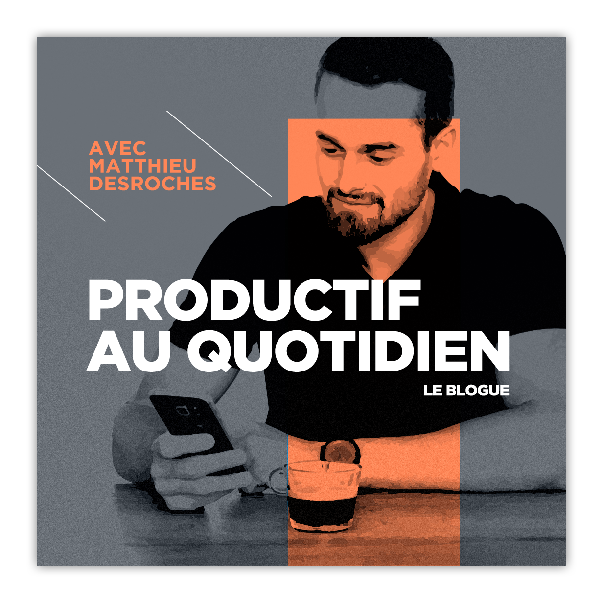Expert en organisation et productivité personnelle - Matthieu Desroches