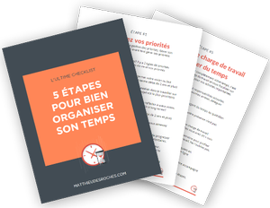 Comment gérer son temps et ses priorités (le guide ultime)— Matthieu ...
