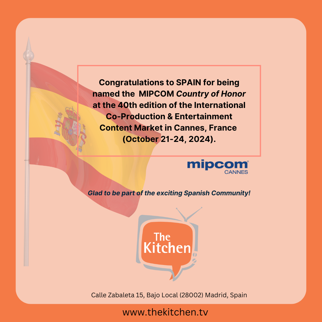 Spain named "Country of Honor" for MIPCOM Cannes 2024 — The Kitchen