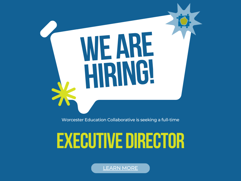 Now hiring: WEC Executive Director — Worcester Education Collaborative