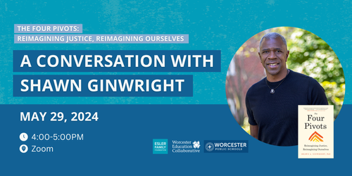 The Four Pivots: A conversation with Shawn Ginwright — Worcester ...