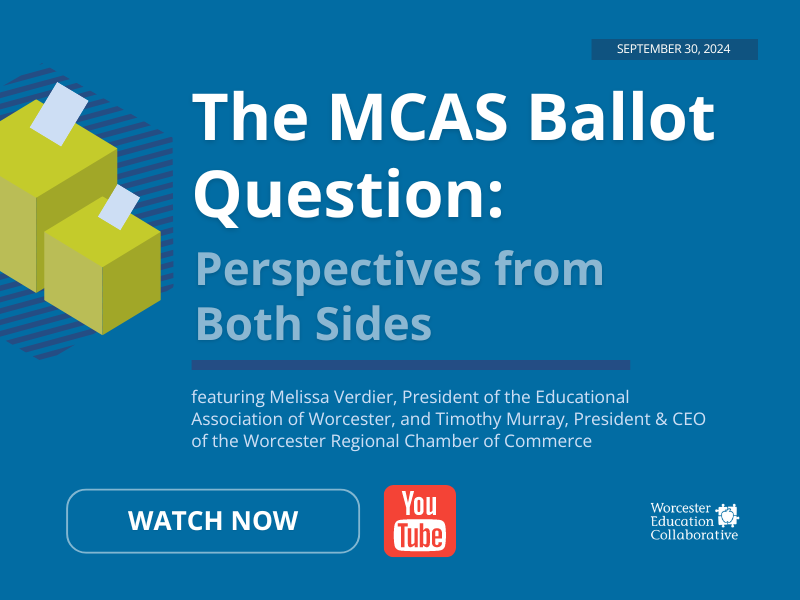The MCAS Ballot Question: Perspectives from Both Sides — Worcester ...