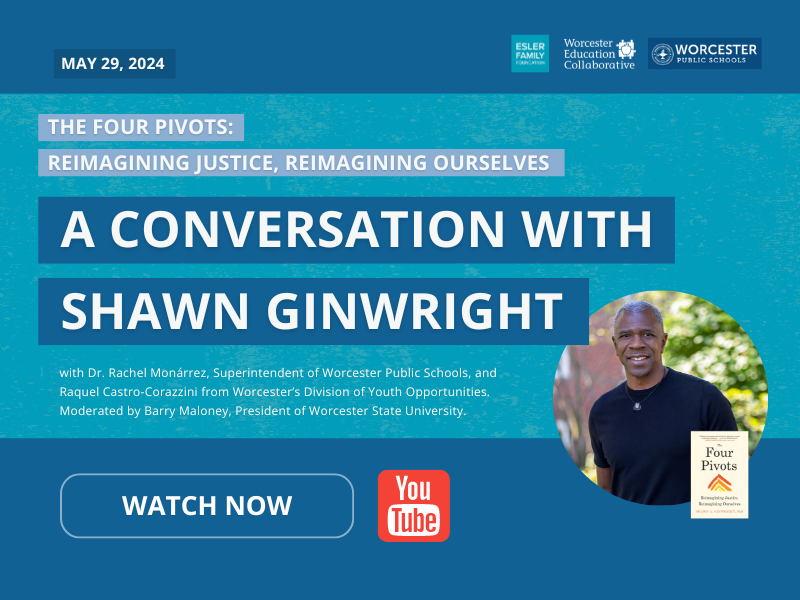 The Four Pivots: A conversation with Shawn Ginwright — Worcester ...