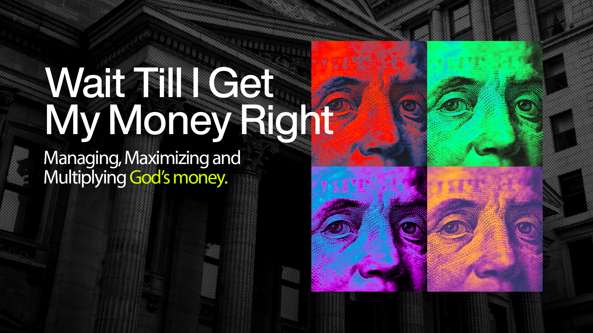 Wait Till I Get My Money Right - The God First Principle — Alive Family ...