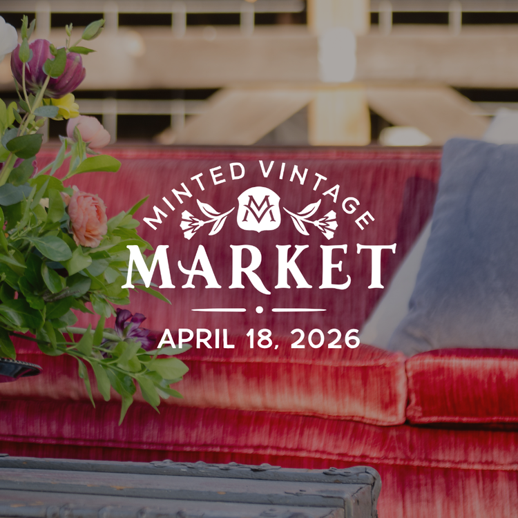 2026 Minted Vintage Spring Market - Mineralwells, WV