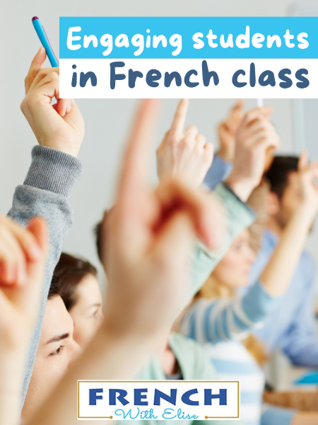 Engaging Students in French Class — French with Elise