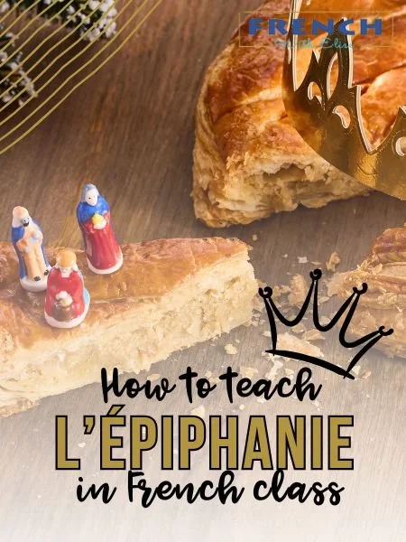 How to Teach L’Épiphanie in French Class: Engaging Galette des Rois ...