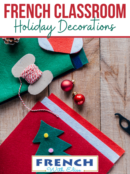French Classroom Holiday Christmas Decorations — French with Elise