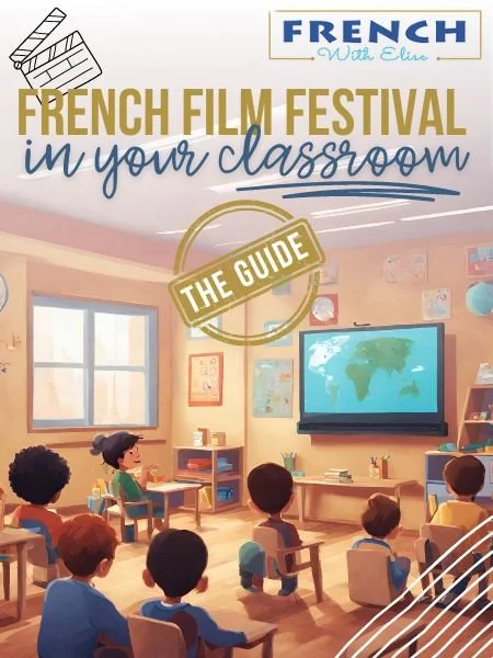 A Guide to Organizing a Mini French Film Festival in Your Classroom ...