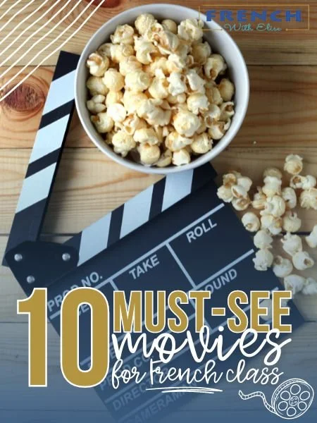 10 Must-See Movies for French Class — French with Elise