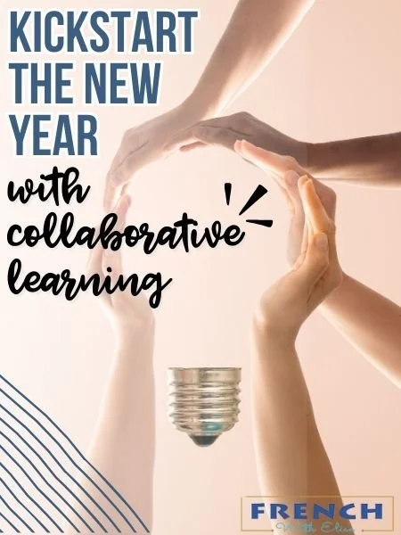 Kickstart 2024 with Collaborative Learning in French Class — French ...