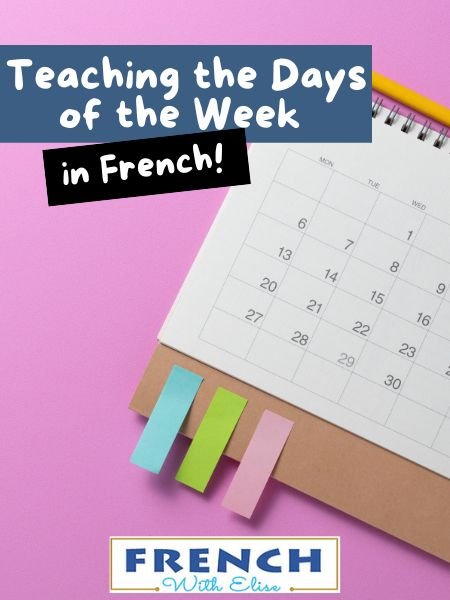 Teaching the Days of the Week in French! — French with Elise