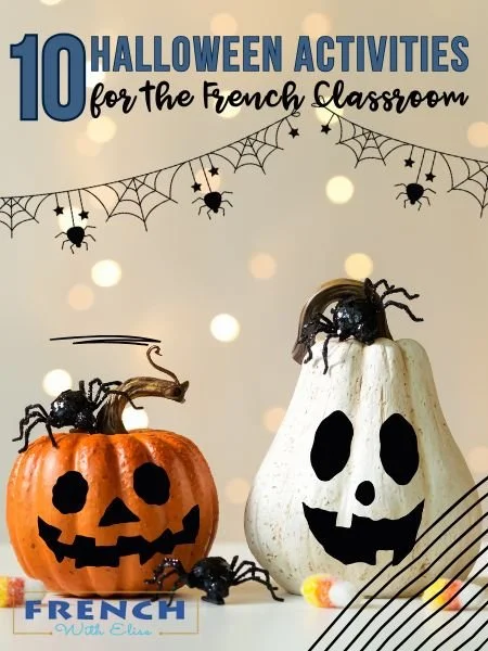 10 Fun and Easy French Halloween Activities for the Classroom — French ...