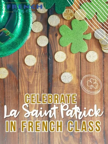 Celebrate La Saint Patrick in French Class: Fun Activities and St ...