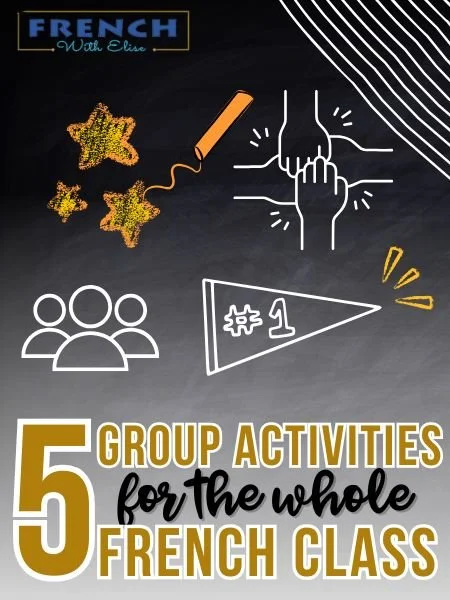 Collaborative Learning in French: 5 Group Activities for the Whole ...