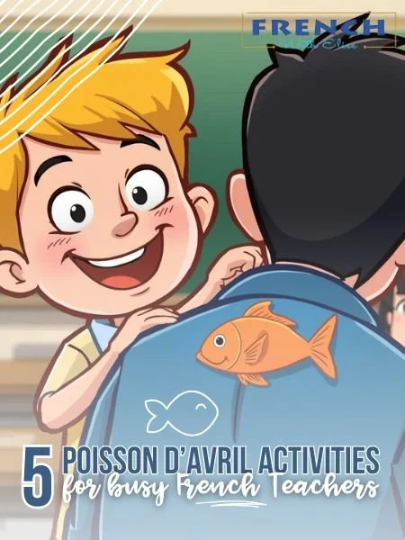 5 Fun Poisson d’Avril Activities for French Class (French April Fool’s ...