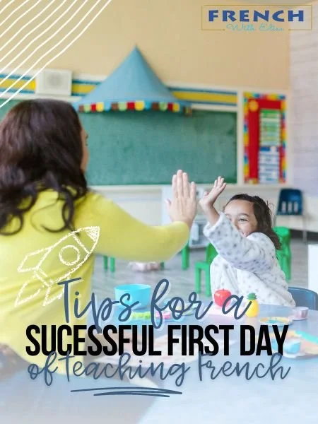 Tips for a Successful First Day of Teaching French — French with Elise