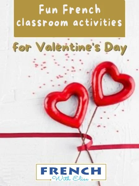 Fun French Classroom Activities for Valentine's Day — French with Elise