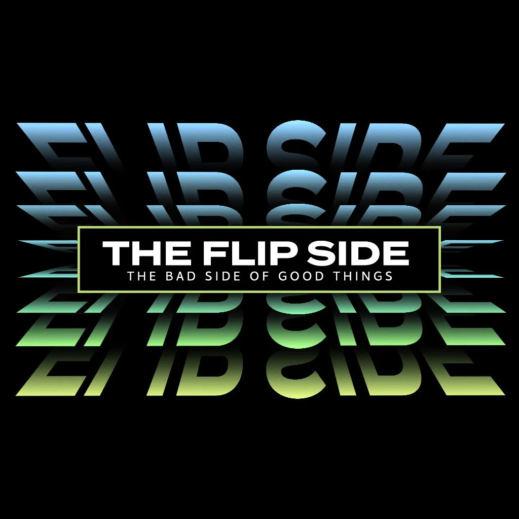 The Flip Side: The Bad Side of Good Things | Church & Culture