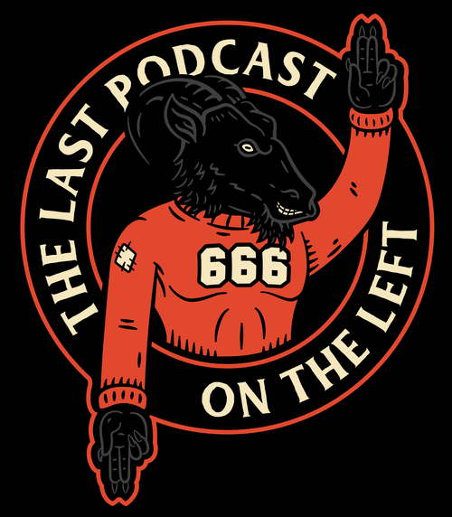LAST PODCAST ON THE LEFT