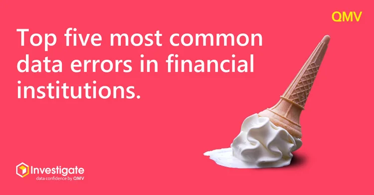 What Are The Most Common Data Errors In Financial Institutions? — QMV ...