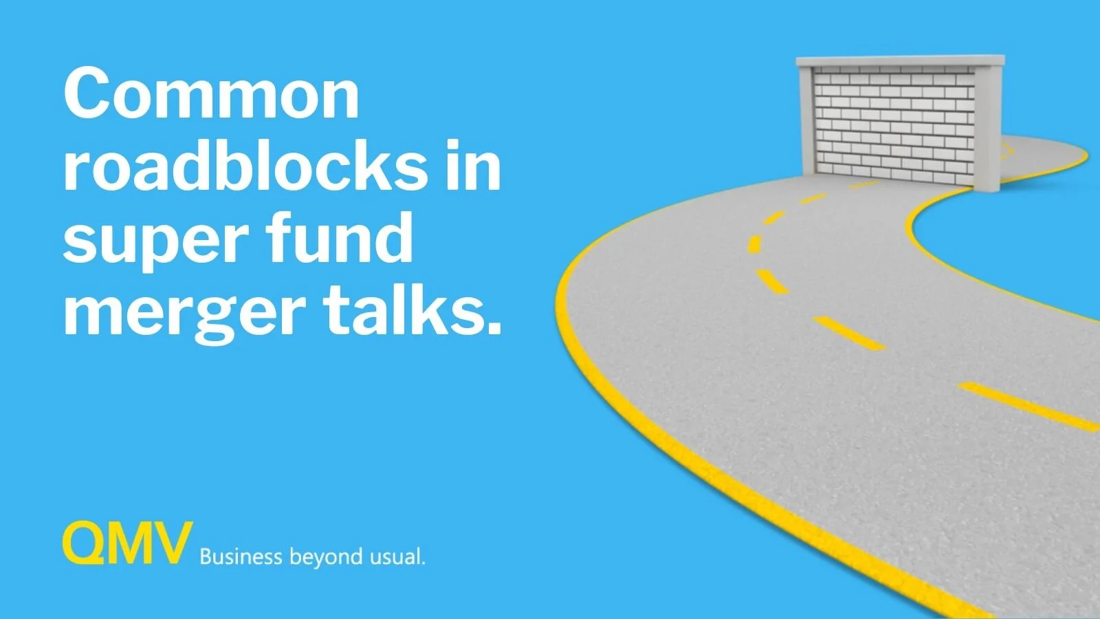 Common Roadblocks In Superannuation Fund Merger Talks — QMV - Advisory ...