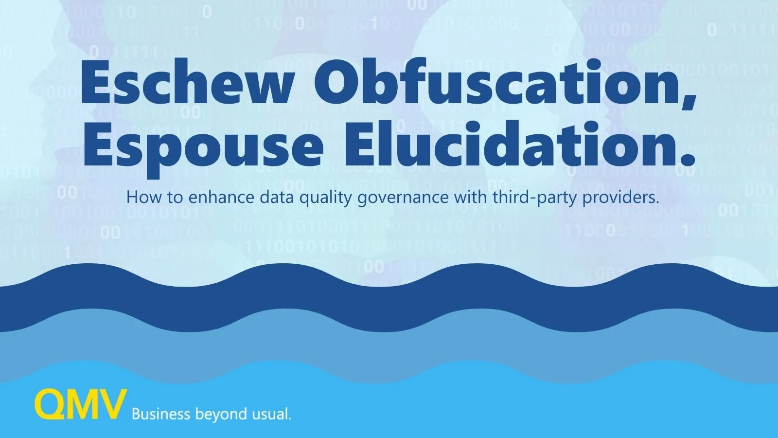 Eschew Obfuscation, Espouse Elucidation – How To Enhance Data Quality ...