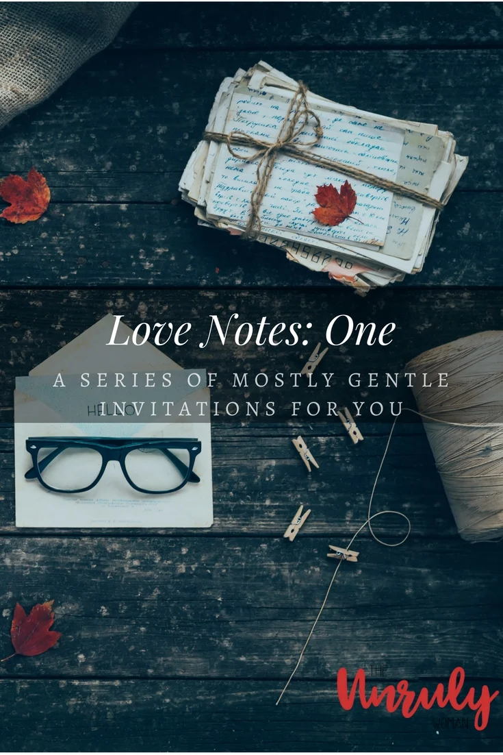 Love Note: One — The Unruly Woman