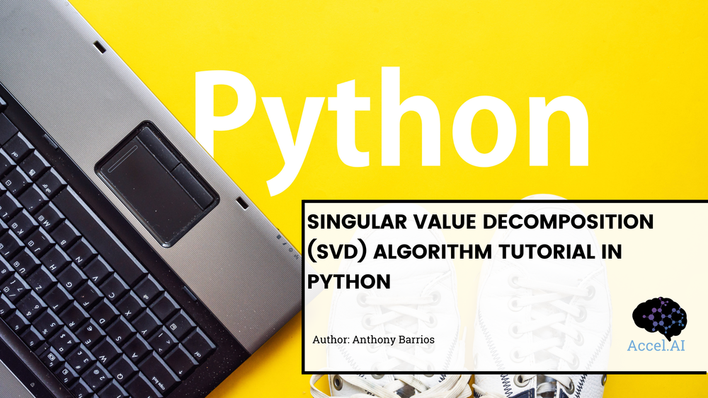 SVD Algorithm Tutorial in Python — Accel.AI