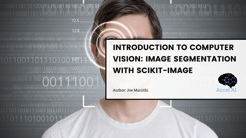 Introduction to Computer Vision: Image segmentation with Scikit-image — Accel.AI