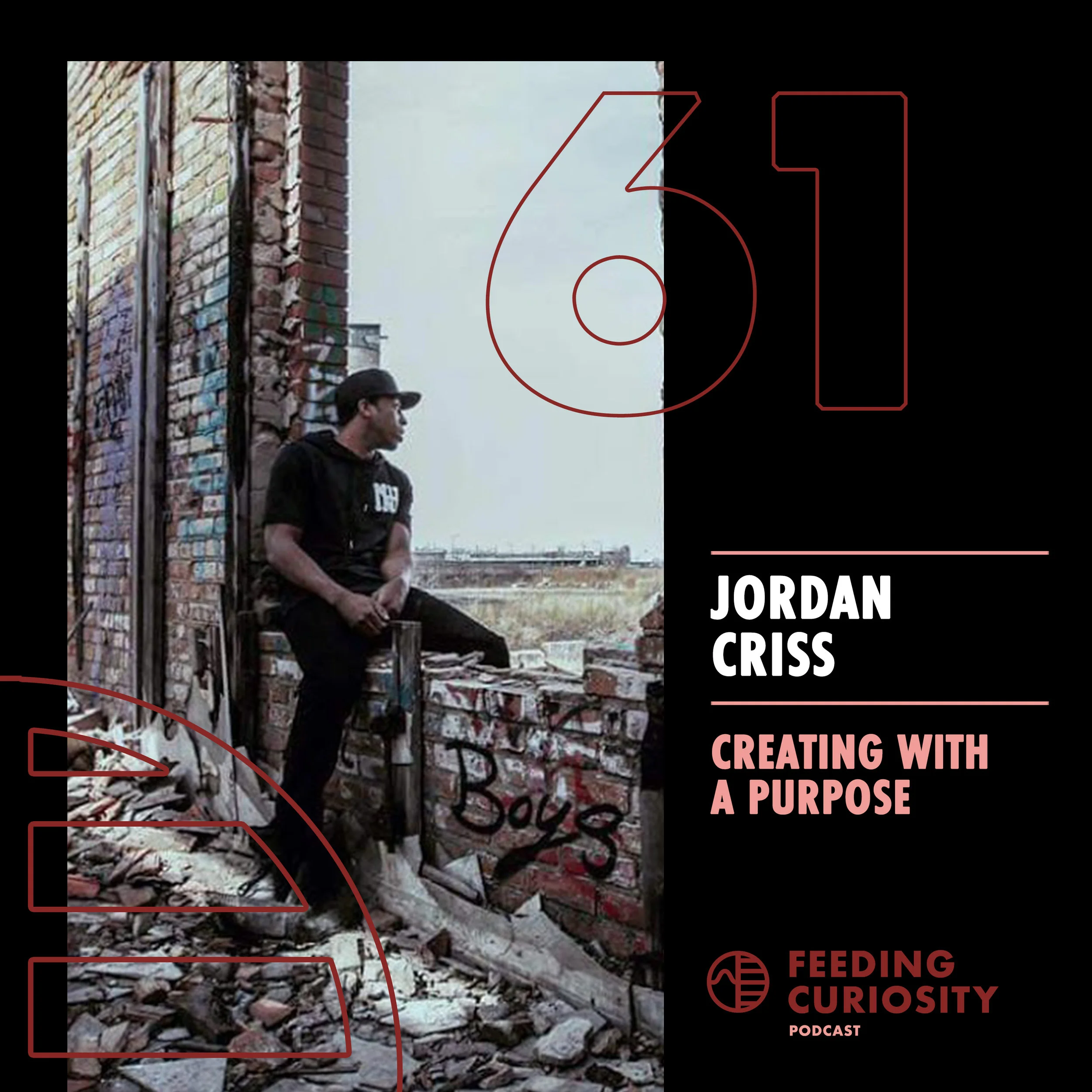 #61 - Jordan Criss: Creating With A Purpose — Feeding Curiosity