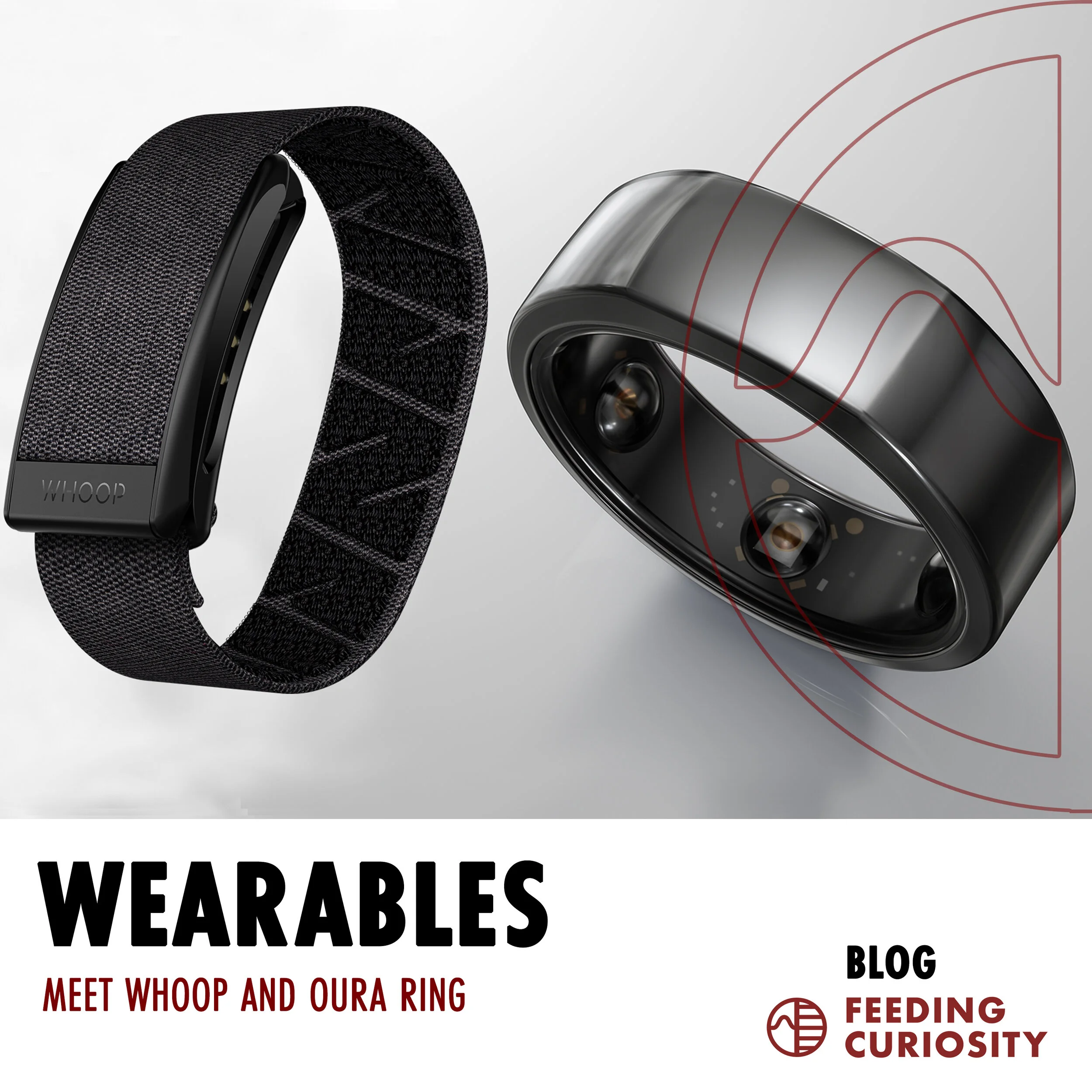 Wearables: Meet WHOOP and Oura Ring — Feeding Curiosity