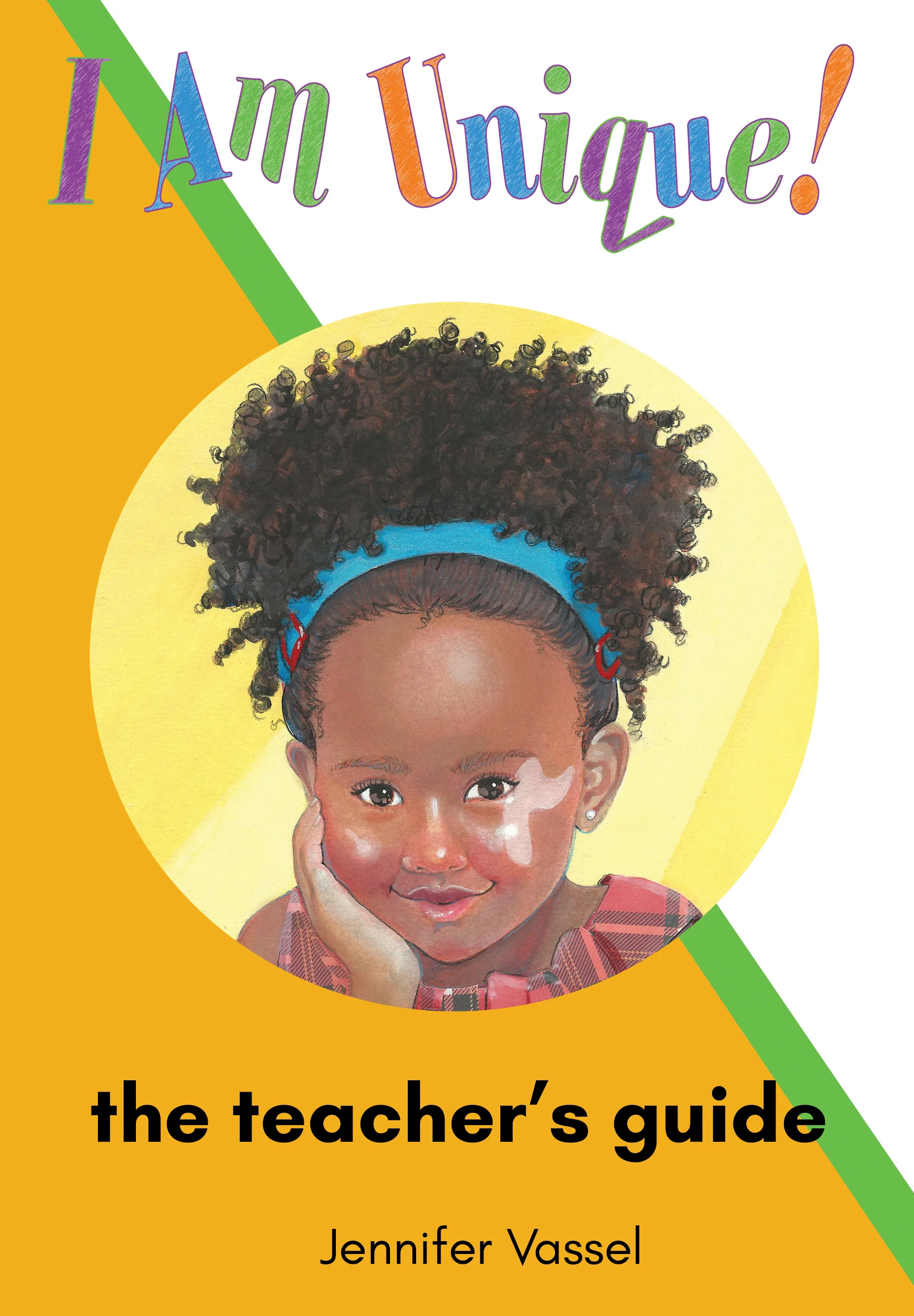 I Am Unique! - The Teacher's Guide — I Am Unique