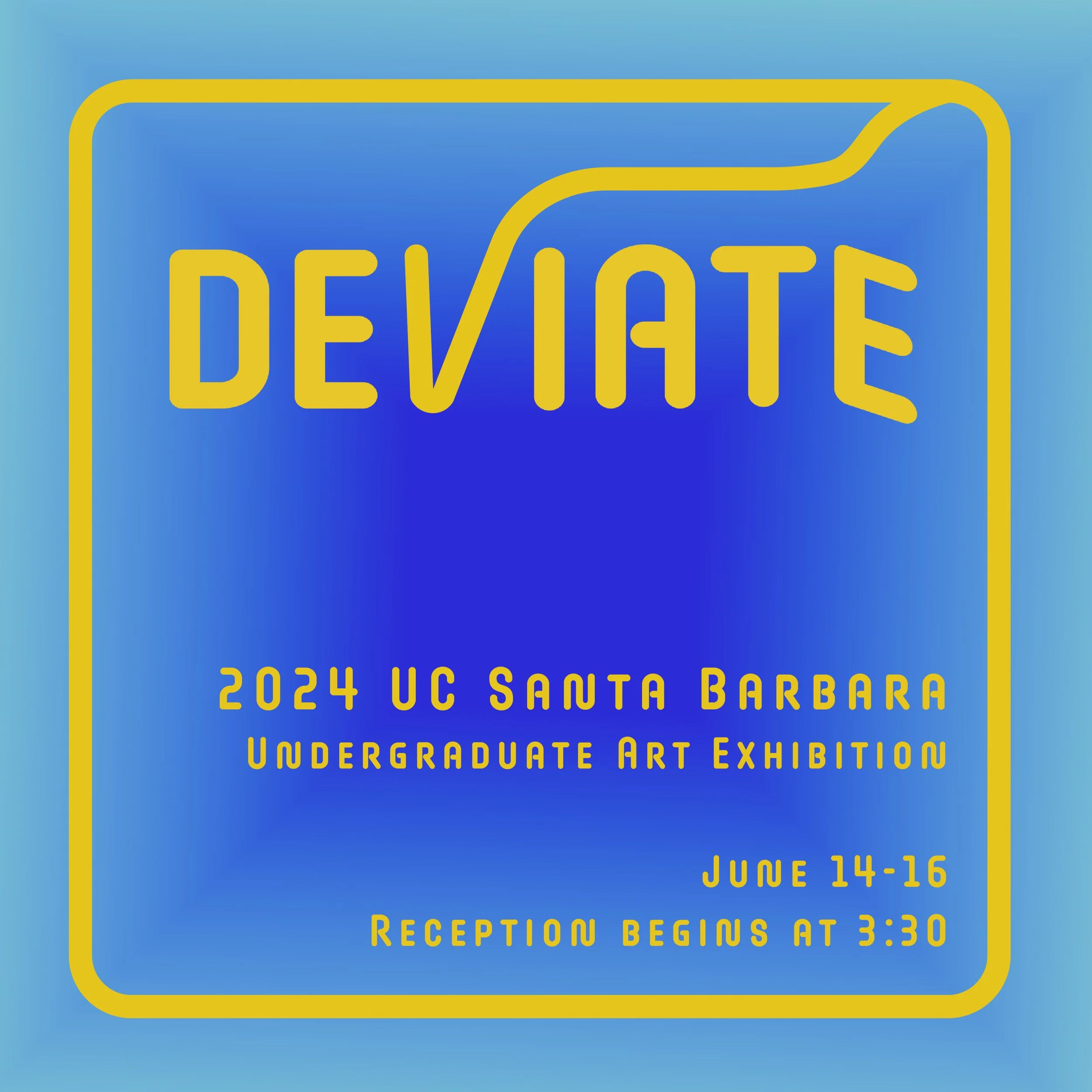 2024 Undergraduate Art Exhibit: DEVIATE — Division of Humanities and ...