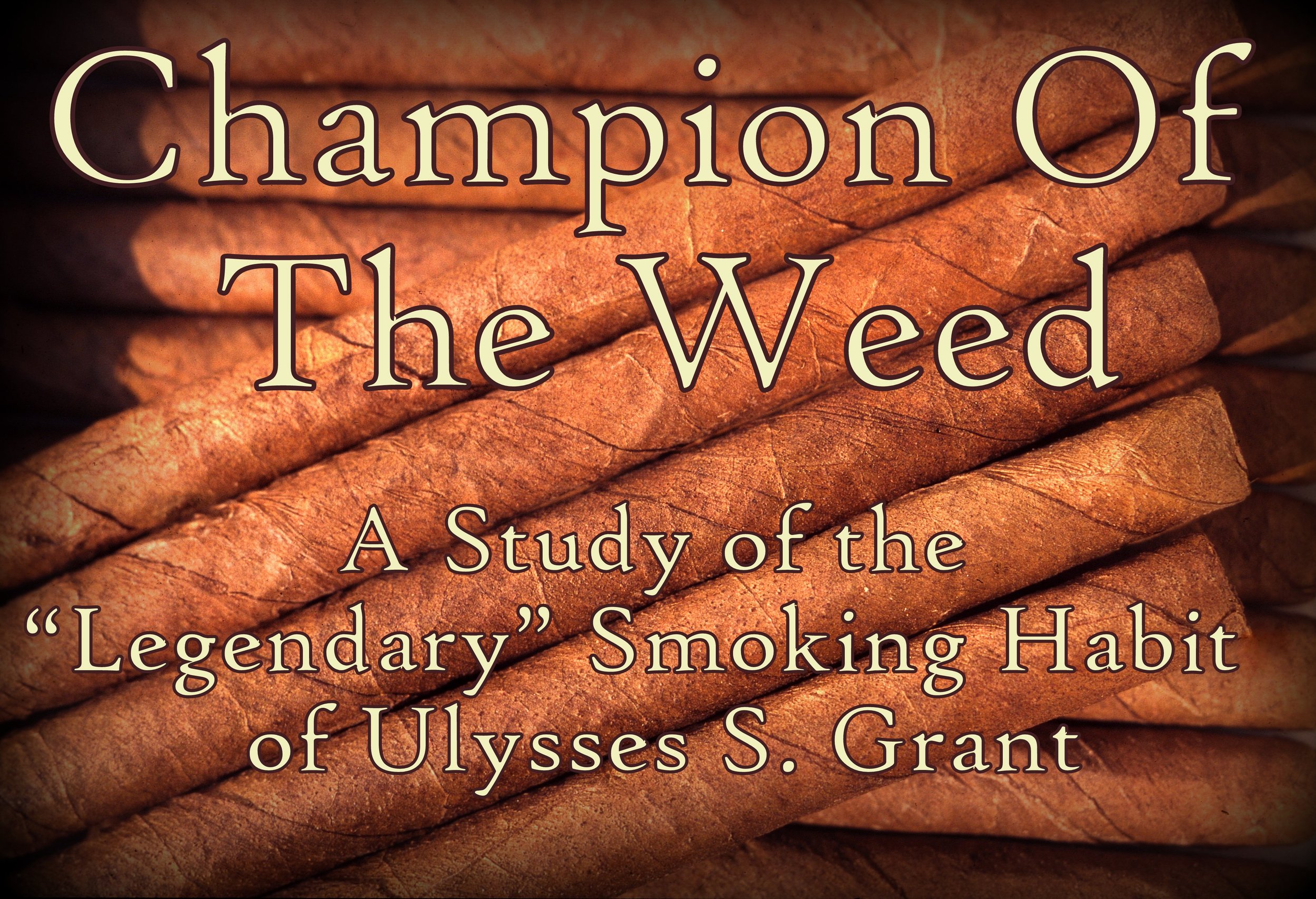 Champion of the Weed: A Study of the "Legendary" Smoking Habit of U.S ...