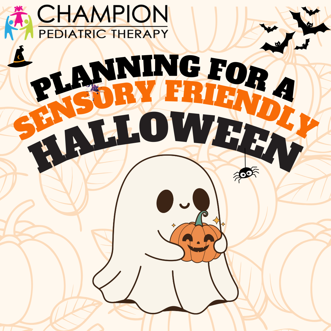 Planning/Tips for a Sensory Friendly Halloween — Champion Pediatric Therapy