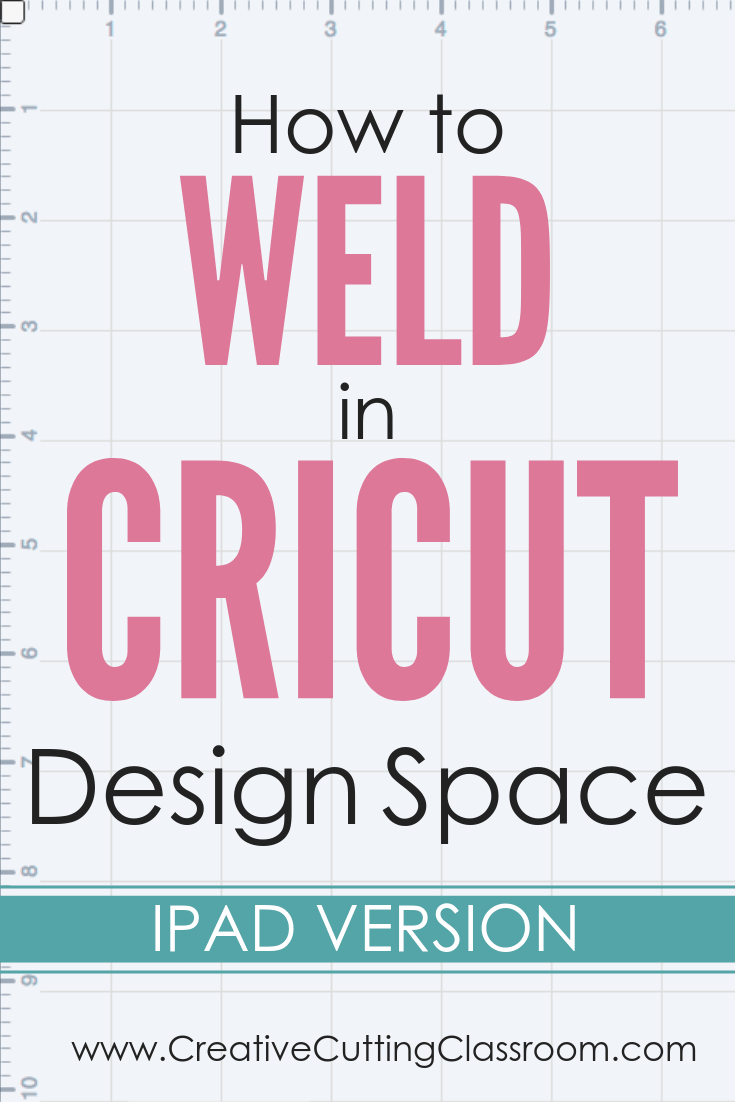 How To Weld In Cricut Design Space Ipad Version Creative Cutting Classroom how-to-weld-in-cricut-design-space-ipad-version-creative-cutting-classroom